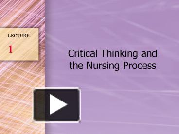 Critical Thinking and the Nursing Process presentation | free to view