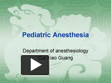 Pediatric Anesthesia presentation | free to view