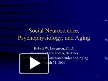 Social Neuroscience, Psychophysiology, and Aging presentation | free to view