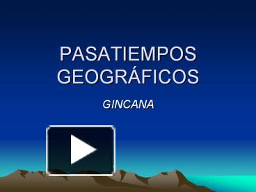 PPT – PASATIEMPOS GEOGR PowerPoint presentation | free to download - id ...