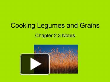 Cooking Legumes and Grains presentation | free to view