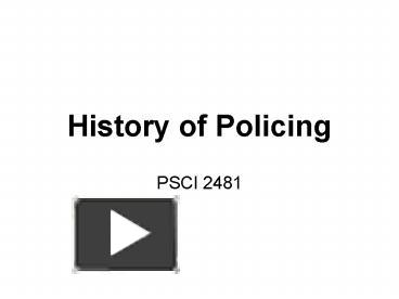 PPT – History of Policing PowerPoint presentation | free to view - id ...
