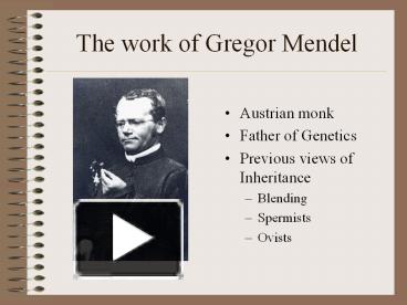 PPT – The work of Gregor Mendel PowerPoint presentation | free to view ...