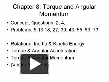 Chapter 8: Torque and Angular Momentum presentation | free to download
