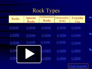 PPT – Rock Types PowerPoint presentation | free to view - id: 4f174b-YTc2Z