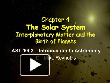 PPT – Chapter 4 The Solar System Interplanetary Matter and the Birth of ...