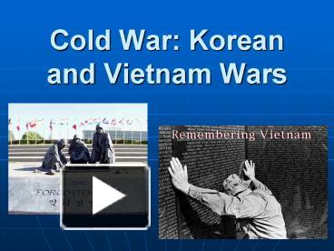PPT – Cold War: Korean and Vietnam Wars PowerPoint presentation | free ...