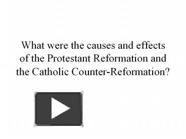 PPT – What were the causes and effects of the Protestant Reformation ...