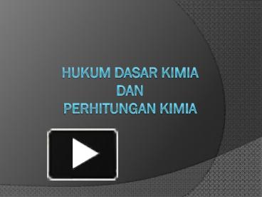 HUKUM DASAR KIMIA DAN PERHITUNGAN KIMIA presentation | free to download