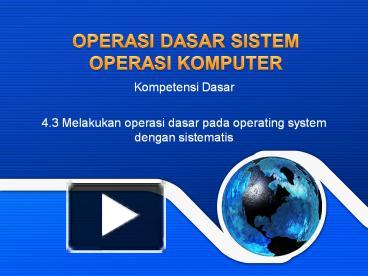 OPERASI DASAR SISTEM OPERASI KOMPUTER presentation | free to download