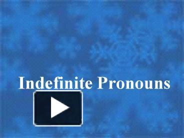 Indefinite Pronouns presentation | free to view