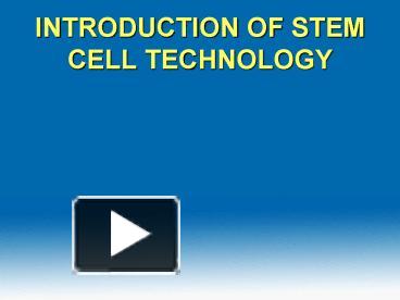 PPT – INTRODUCTION OF STEM CELL TECHNOLOGY PowerPoint presentation ...