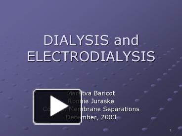 PPT – DIALYSIS and ELECTRODIALYSIS PowerPoint presentation | free to view - id: 4f9c51-YWExM