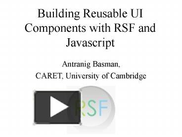 Building Reusable UI Components with RSF and Javascript presentation | free to download
