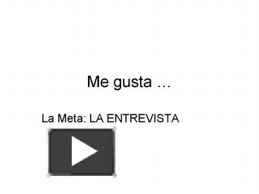 PPT – Me gusta PowerPoint presentation | free to download - id: 4fdad2 ...