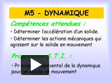 PPT – M5 - DYNAMIQUE PowerPoint presentation | free to download - id: 4fdcff-YjRmM
