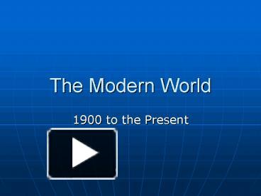 The Modern World presentation | free to view