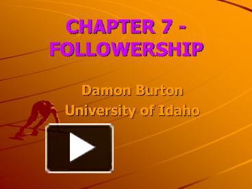 CHAPTER 7 - FOLLOWERSHIP presentation | free to view