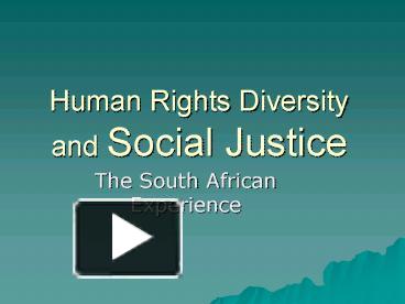 Human Rights Diversity and Social Justice presentation | free to view