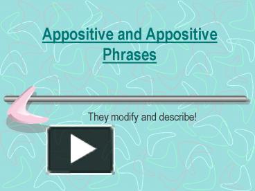 PPT – Appositive and Appositive Phrases PowerPoint presentation | free to view - id: 4ff7b7-NjEwM
