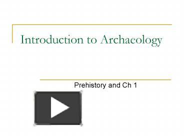 Introduction to Archaeology presentation | free to view