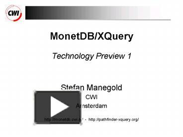 MonetDB/XQuery Technology Preview 1 presentation | free to download