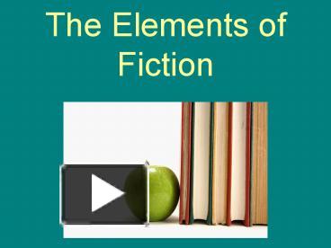 PPT – The Elements of Fiction PowerPoint presentation | free to view ...