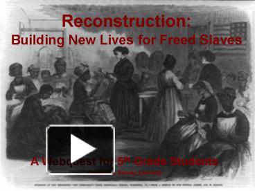 Reconstruction: Building New Lives for Freed Slaves presentation | free ...