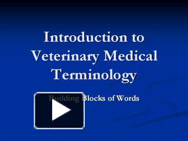Introduction to Veterinary Medical Terminology presentation | free to ...