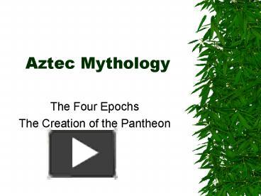 PPT – Aztec Mythology PowerPoint presentation | free to download - id ...