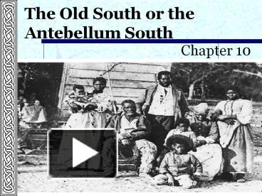 The Old South or the Antebellum South presentation | free to download