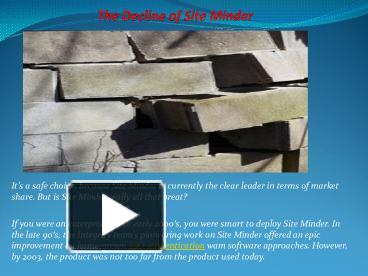 PPT – The Decline of SiteMinder PowerPoint presentation | free to download - id: 506a8a-ZmU2N