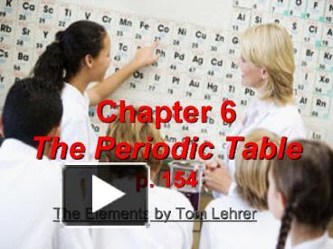 PPT – Chapter 6 The Periodic Table p. 154 PowerPoint presentation ...