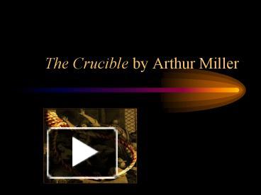 PPT – The Crucible by Arthur Miller PowerPoint presentation | free to ...