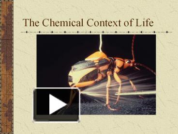 PPT – The Chemical Context of Life PowerPoint presentation | free to ...