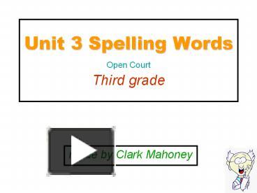 Unit 3 Spelling Words Open Court Third grade presentation | free to view