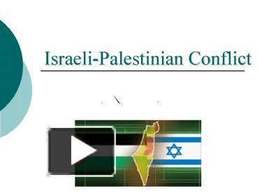 Israeli-Palestinian Conflict presentation | free to view