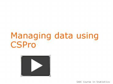 Managing data using CSPro presentation | free to view