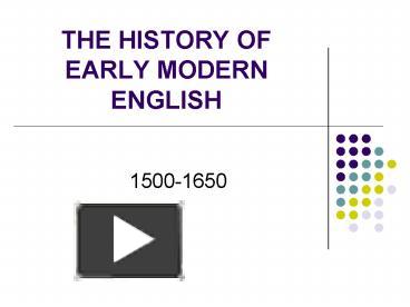 PPT – THE HISTORY OF EARLY MODERN ENGLISH PowerPoint presentation ...