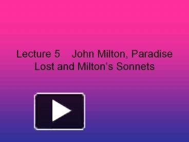 PPT – Lecture 5 John Milton, Paradise Lost and Milton PowerPoint ...