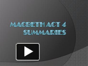 Macbeth Act 4 Summaries presentation | free to view
