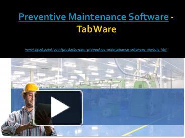 Preventive Maintenance Software – TabWare presentation | free to download