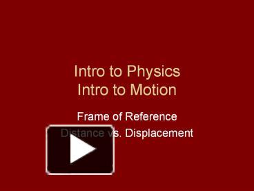 PPT – Intro to Physics Intro to Motion PowerPoint presentation | free ...