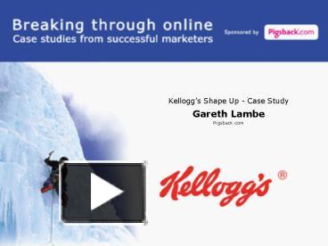 PPT – Kelloggs Shape Up Case Study PowerPoint presentation | free to view - id: 5150f-ZDc1Z