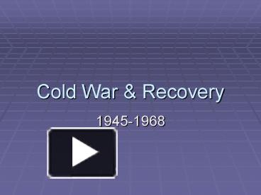PPT – Cold War PowerPoint presentation | free to view - id: 516412-MjAxY