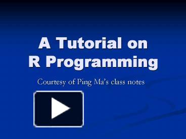 A Tutorial on R Programming presentation | free to view