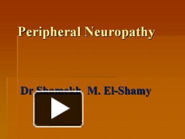 Peripheral Neuropathy presentation | free to view
