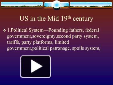 PPT – US in the Mid 19th century PowerPoint presentation | free to view ...