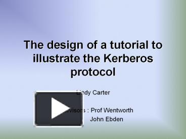 PPT – The design of a tutorial to illustrate the Kerberos protocol PowerPoint presentation ...