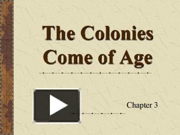 PPT – The Colonies Come of Age PowerPoint presentation | free to view ...